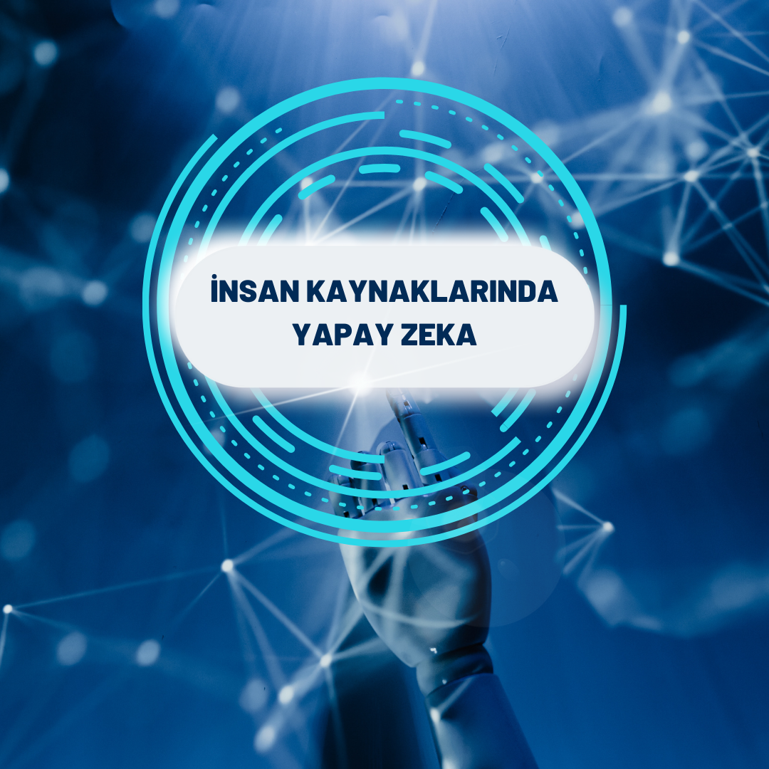 İnsan Kaynaklarında Yapay Zeka Eğitimi