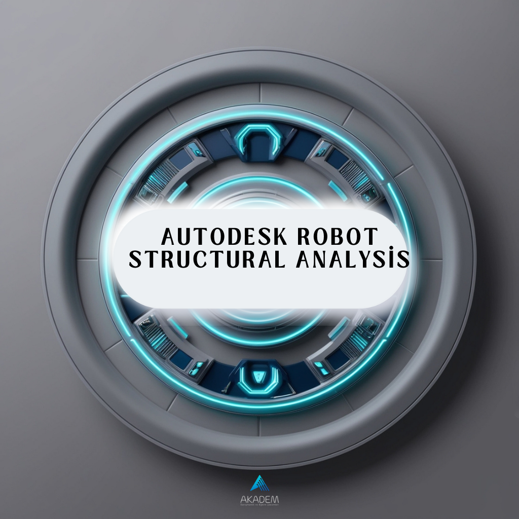 Autodesk Robot Structural Analysis Eğitimi